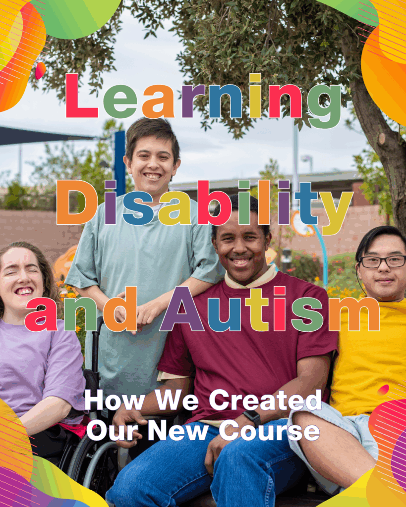 How We Created Our New Learning Disability and Autism Course