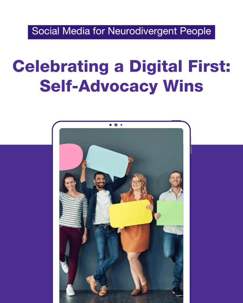 Self-Advocacy Wins – Social Media for Neurodivergent People